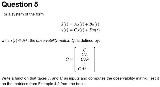 SOLVED: Question 5: For a system of the form xÌ‡(t) = Ax(t) + Bu(t) y(t ...