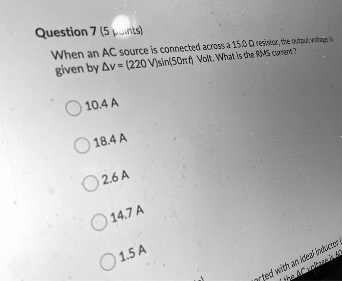 SOLVED: Question 7 (5 peints) 15,0 Q resistor;the output voltageis When ... SOLVED: Question 7 (5 peints) 15,0 Q resistor;the output voltageis When ...