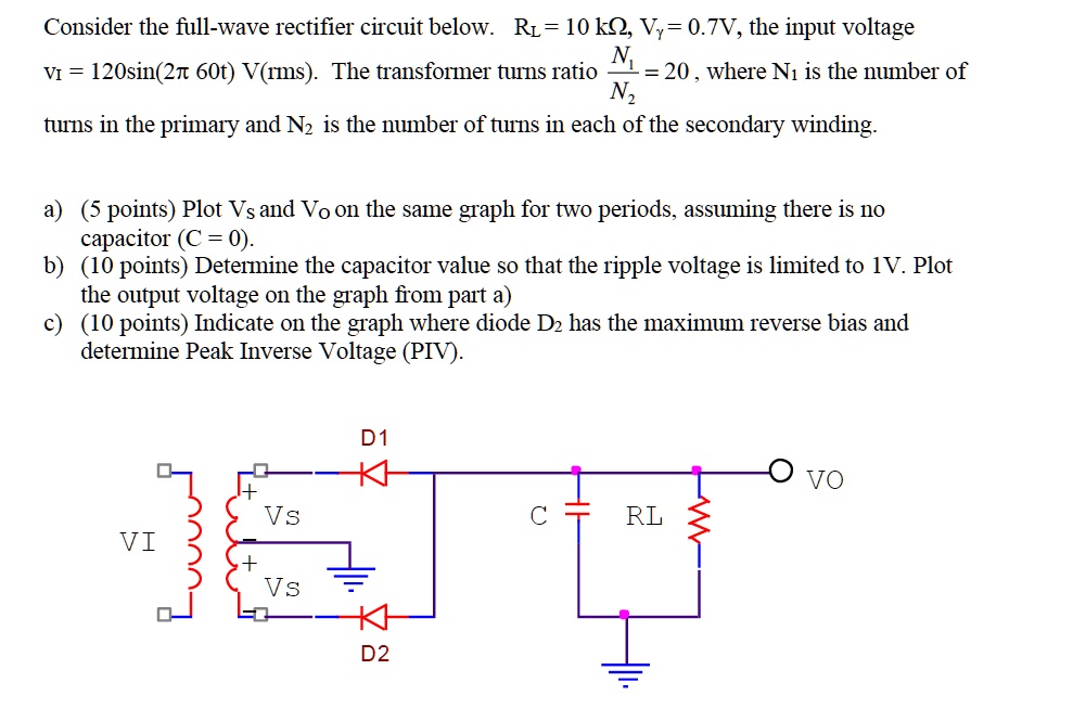 SOLVED: Consider the full-wave rectifier circuit below. RL = 10 kÎ©, V = 0.7V, the input voltage ...