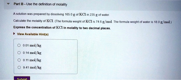 SOLVED: Part B Use the definition of molality A solution was prepared by dissolving 165 0 g of ...