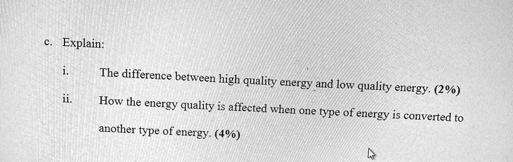 SOLVED: Explain: The difference between high quality energy and low ...