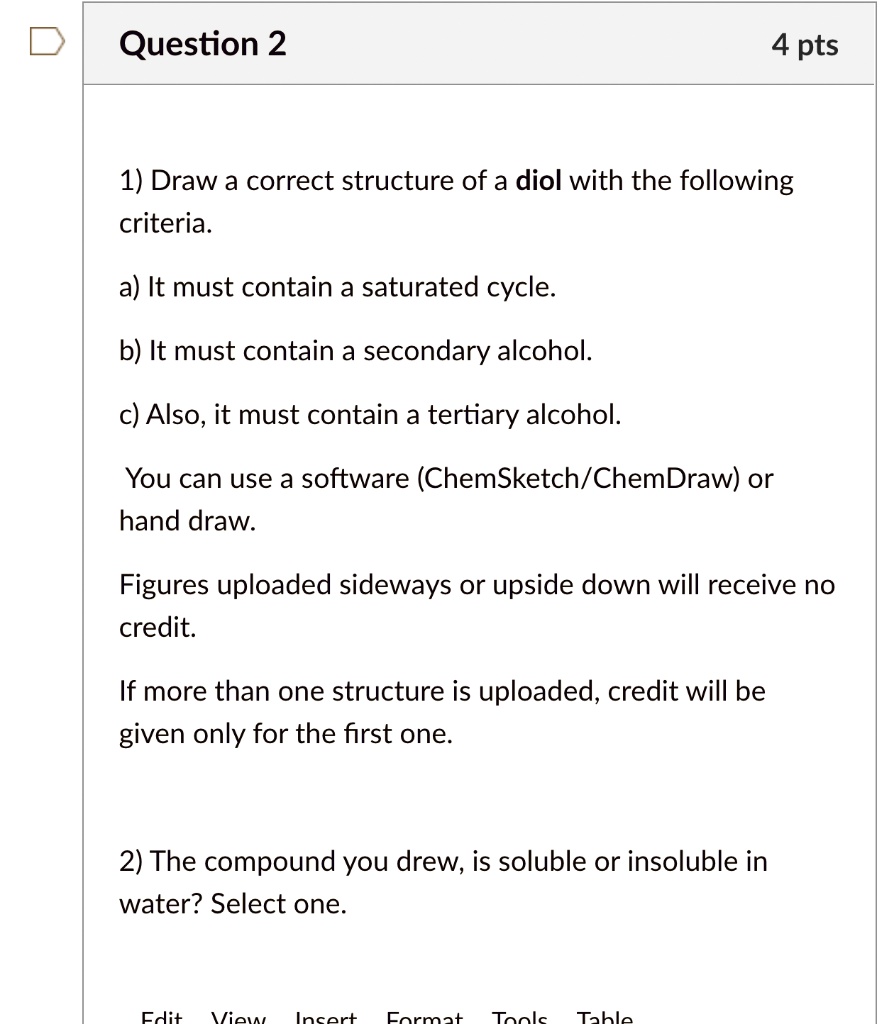 SOLVED: Question 2 pts 1) Draw a correct structure of a diol with the following criteria: a) It ...