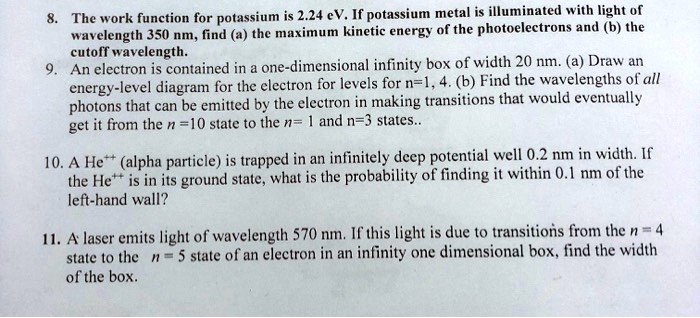 SOLVED: The work function for potassium is 2.24 cV;. If potassium metal ...