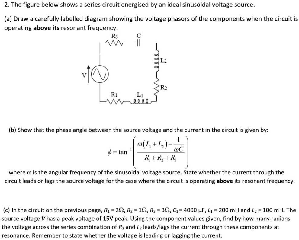 SOLVED: 2.The figure below shows a series circuit energised by an ideal sinusoidal voltage ...