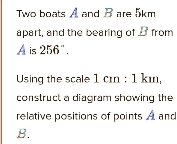 SOLVED: Two boats A and B are 5km apart; and the bearing of B from A is ...