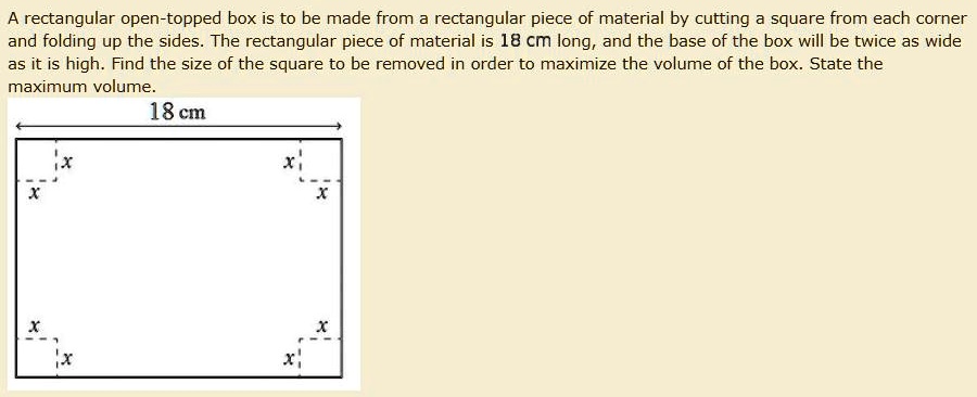 SOLVED: A rectangular open-topped box is to be made from a rectangular piece of material by ...