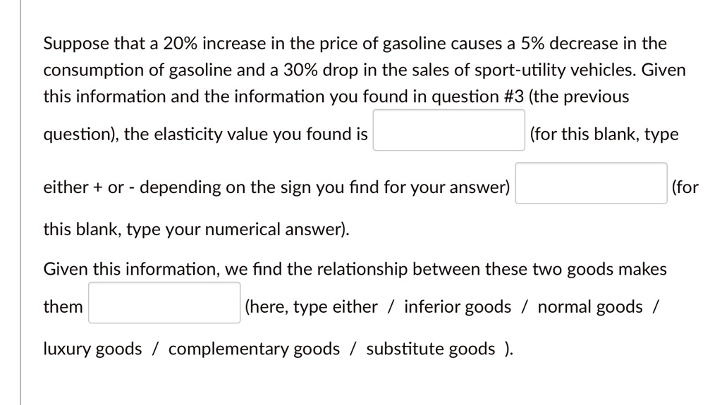 please fill in the blanks, thank you. Suppose that a 20% increase in the price of gasoline ...