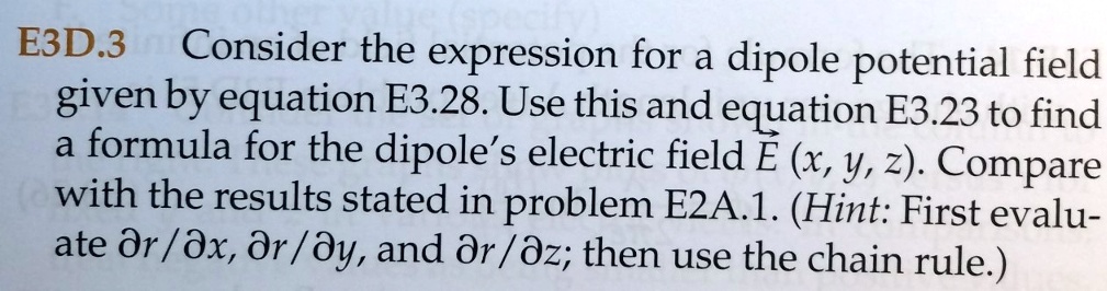 SOLVED: E3D.3 n Consider the expression for a dipole potential field given by equation E3.28 ...
