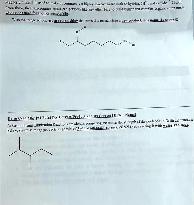 Magnesium metal is used to make uncommon, yet highly reactive bases such as hydride, H^-, and ...