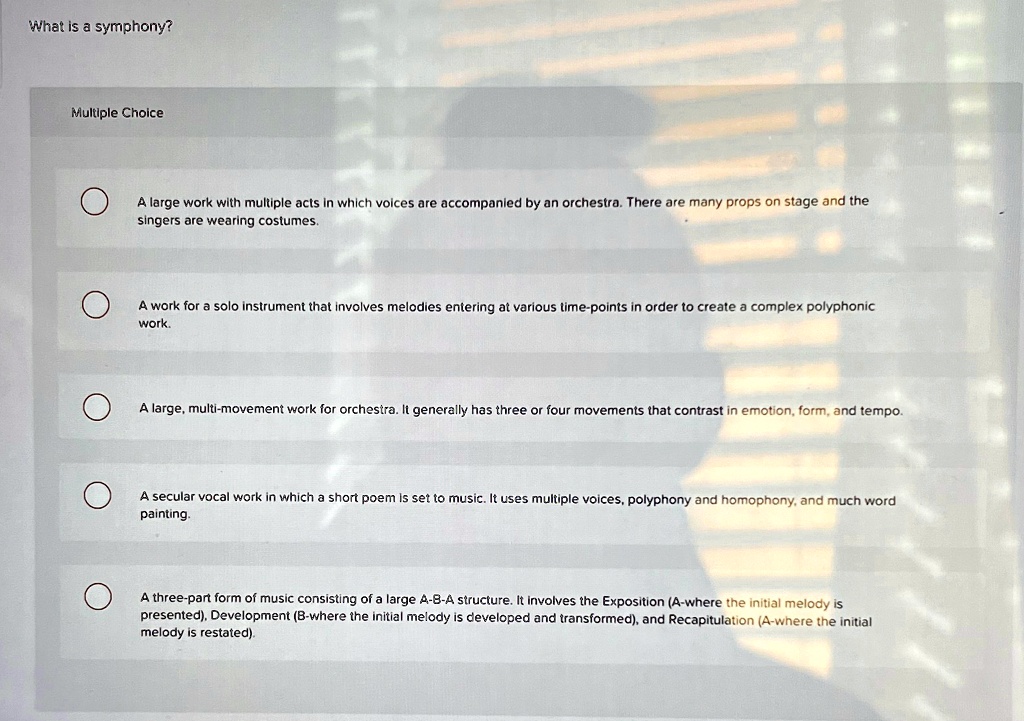 What is a symphony? Multiple Choice A large work with multiple acts in ...