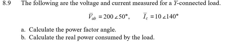SOLVED: The following are the voltage and current measured for a Y ...