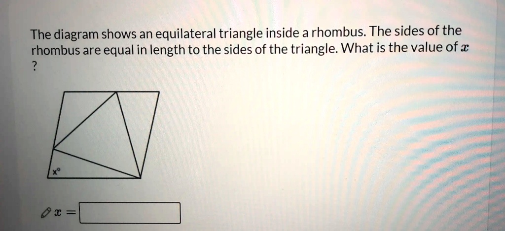 The diagram shows an equilateral triangle inside a rhombus. The sides of the rhombus are equal ...