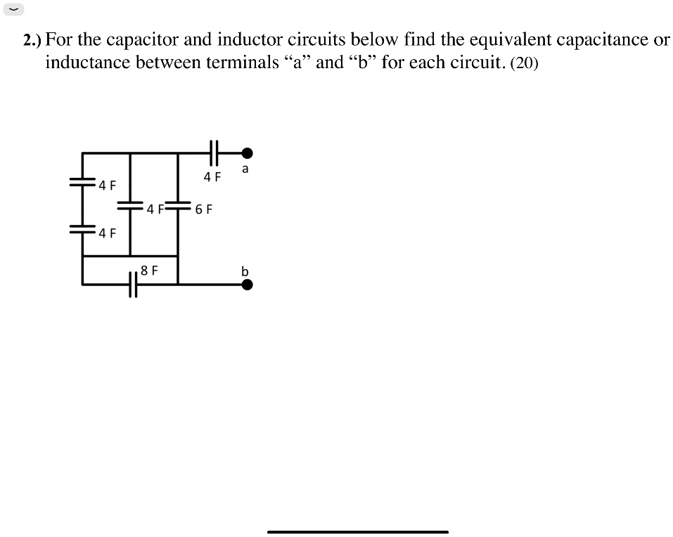 SOLVED: 2.) For the capacitor and inductor circuits below find the equivalent capacitance O ...