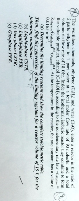 SOLVED: (e)Gas-phase PFR. (d) Gas-phase CSTR, (c) Liquid-phase PFR ...