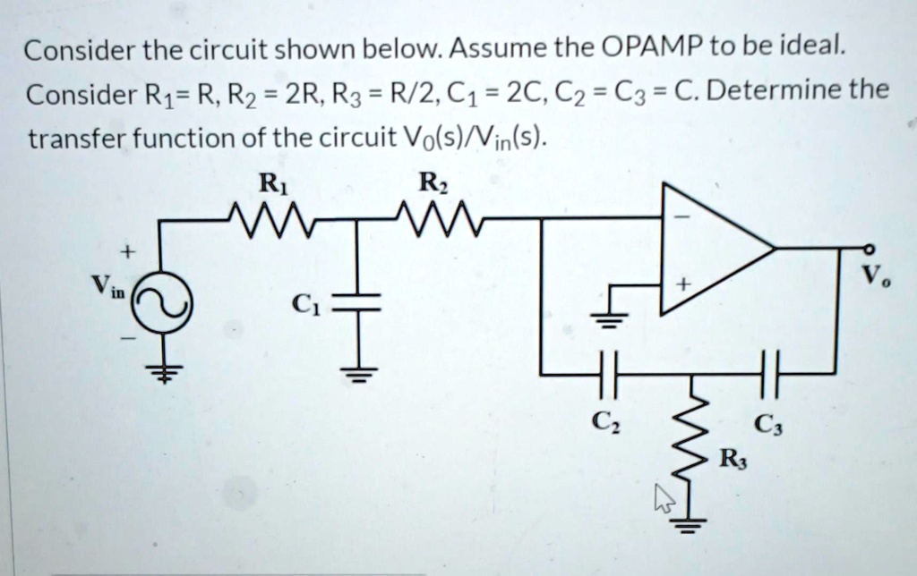 SOLVED: Consider the circuit shown below: Assume the OPAMP to be ideal ...