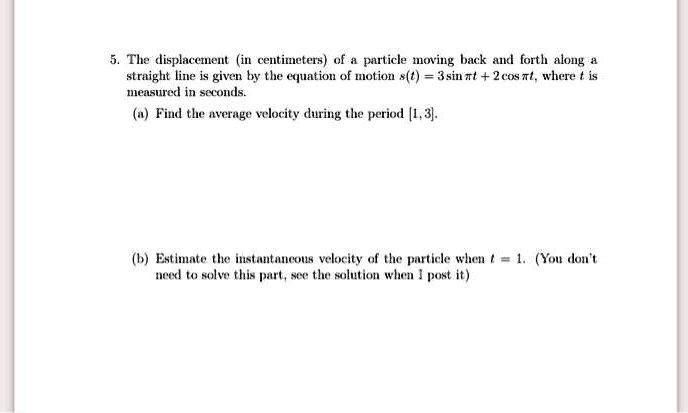 SOLVED: help 5. The displacement in centimeters of a particle moving back and forth along a ...
