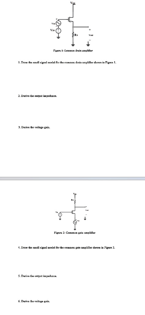 1 draw the small signal model for the common drain amplifier shown in figure 1 2 derive the ...