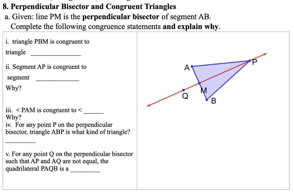 SOLVED: 8. Perpendicular Bisector and Congruent Triangles Given: line ...