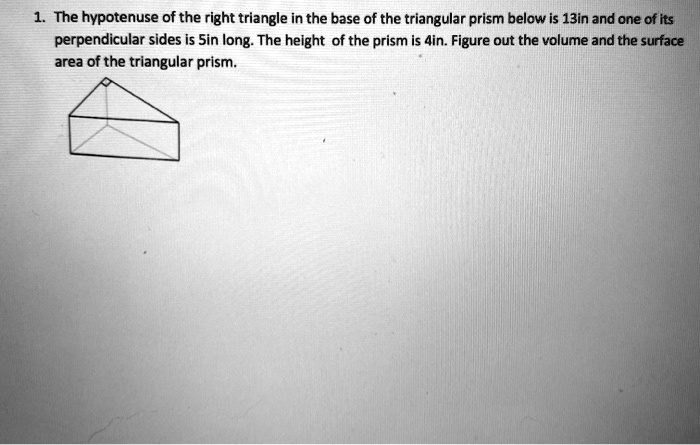 the hypotenuse of the right triangle in the base of the triangular ...