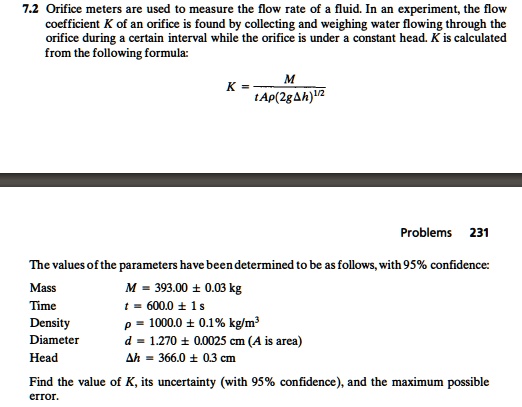 SOLVED: 7.2 Orifice meters are used to measure the flow rate of a fluid ...