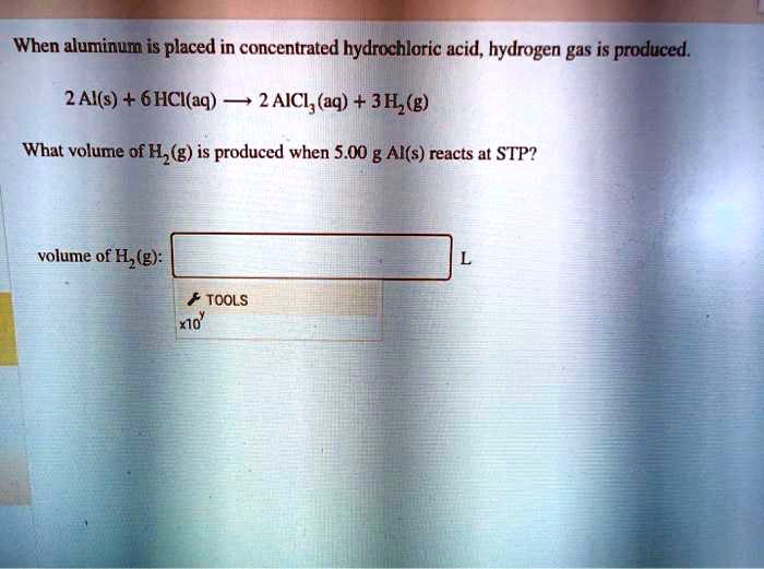 SOLVED:When aluminum is placed in concentrated hydrochloric acid, hydrogen gas is produced. 2Al ...