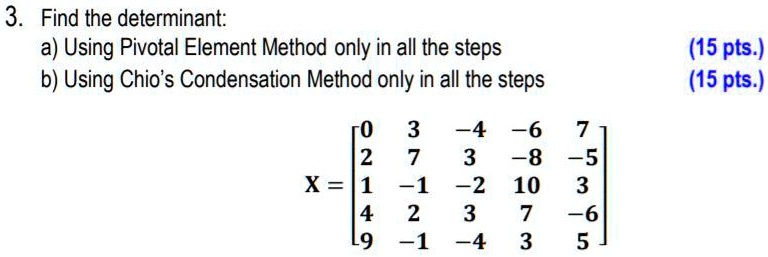 SOLVED:3_ Find the determinant: a) Using Pivotal Element Method only in ...