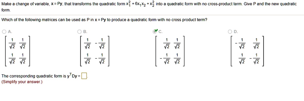 SOLVED: Make change of variable x = Py, that transforms the quadratic ...