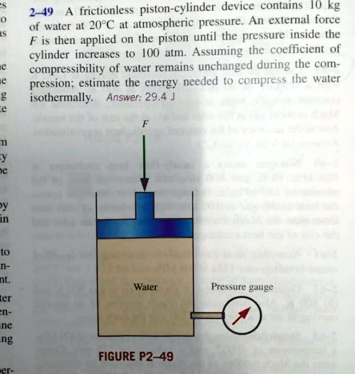 s 2 49 a frictionless piston cylinder device contains 10 kg of water at 20c at atmospheric ...