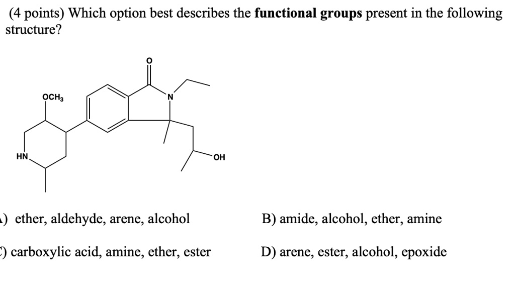 SOLVED: points) Which option best describes the functional groups ...