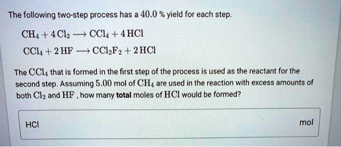 SOLVED: The following two-step process has a 40.0% yield for each step ...