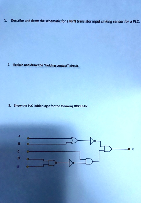 SOLVED: 1. Describe and draw the schematic for an NPN transistor input sinking sensor for a PLC ...