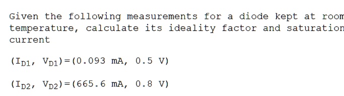 SOLVED: Given the following measurements for a diode kept at room ...