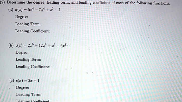 SOLVED:(2) Determine the degree; leading term and leading coefficient ...