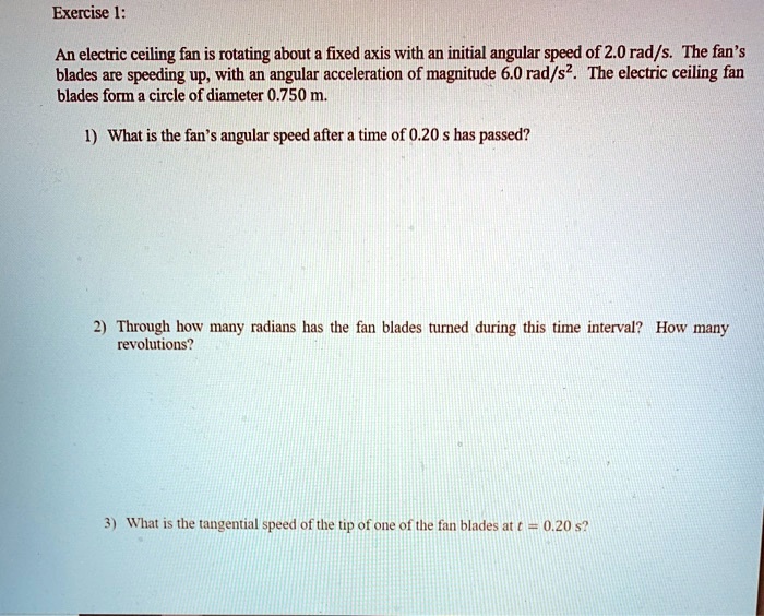 exercise an electric ceiling fan is rotating about fixed axis with an ...