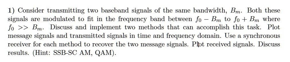1 Consider Transmitting Two Baseband Signals Of The Same Bandwidth Bm Both These Signals Are