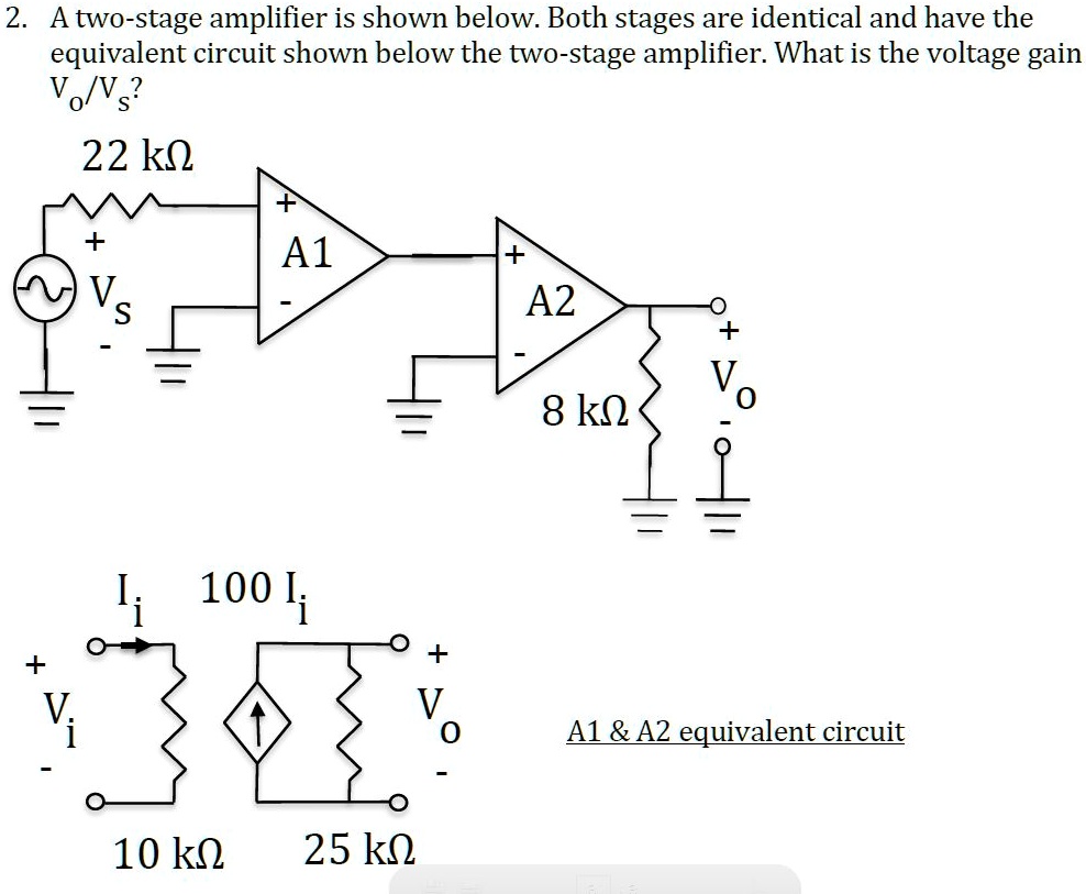 SOLVED: A two-stage amplifier is shown below. Both stages are identical and have the equivalent ...