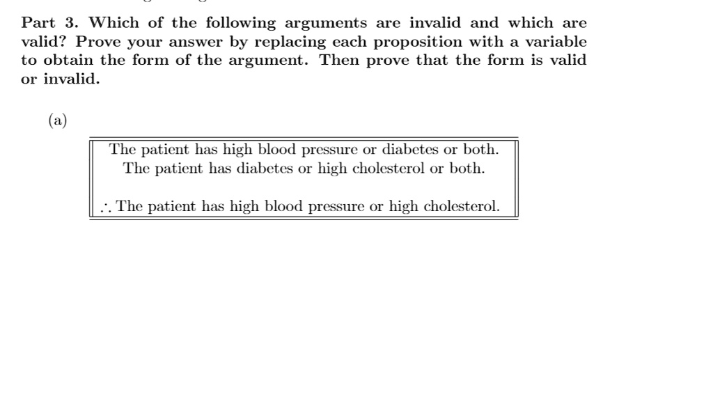 SOLVED: Part 3. Which of the following arguments are invalid and which ...