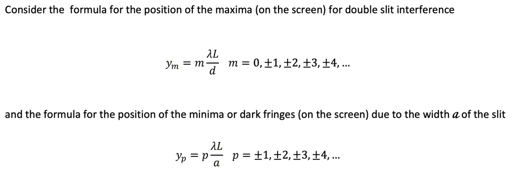 SOLVED: Consider the formula for the position of the maxima (on the ...