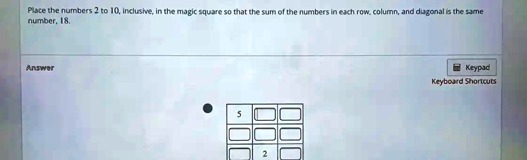 SOLVED: Place the numbers 2 to [0, inclusive, In the magic square so ...