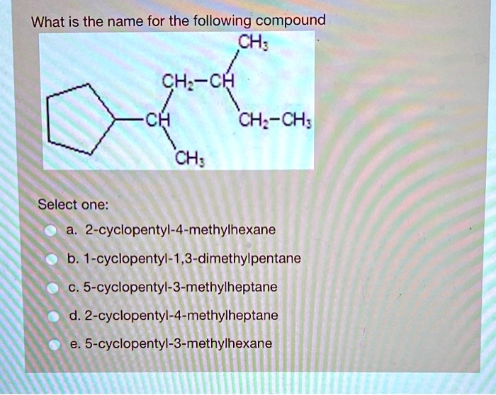 SOLVED: What is the name for the following compound CH: CH;CH CH;-CH ...