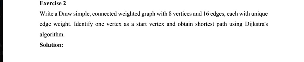 Solved Write A Simple Connected Weighted Graph With 8 Vertices And 16 Edges Each With A