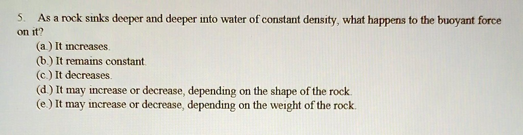 SOLVED: As a rock sinks deeper and deeper into water of constant ...