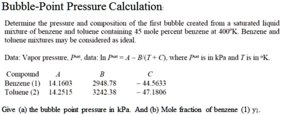Bubble-Point Pressure Calculation: Determine the pressure and composition of the first bubble ...