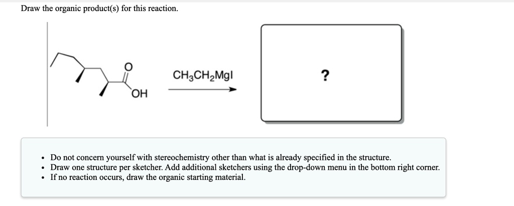 SOLVED: Draw the organic product(s) for this reaction. CH3CH2MgBr + 2OH ...