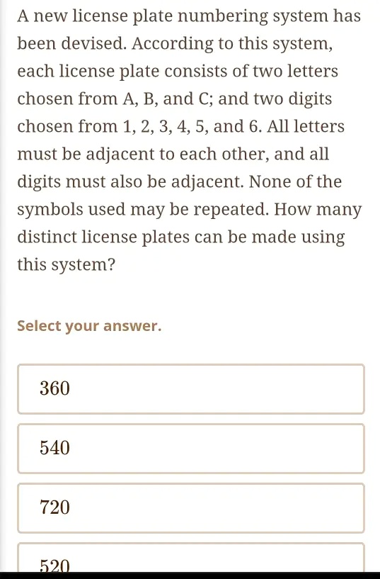 SOLVED: A new license plate numbering system has been devised. According to this system, each ...