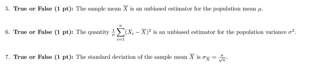 SOLVED: True or False (1 pt): The sample mean X is an unbiased ...