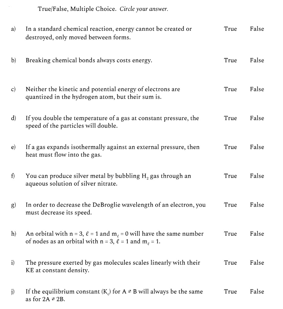 SOLVED: True/False, Multiple Choice. Circle your answer: In a standard chemical reaction, energy ...