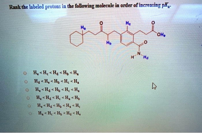 SOLVED: Rank the labeled protons in the following molecule in order of increasing pK: OH H2C