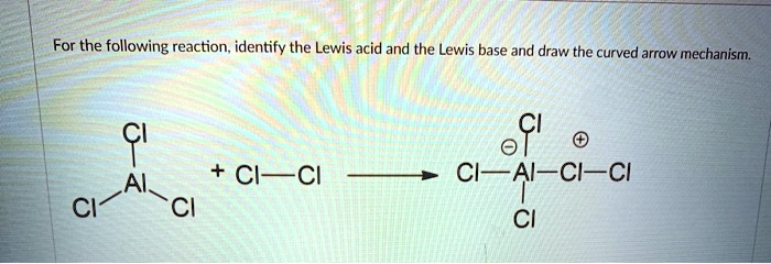 SOLVED: For the following reaction, identify the Lewis acid and the ...