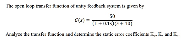 Solved The Open Loop Transfer Function Of Unity Feedback System Is 6950
